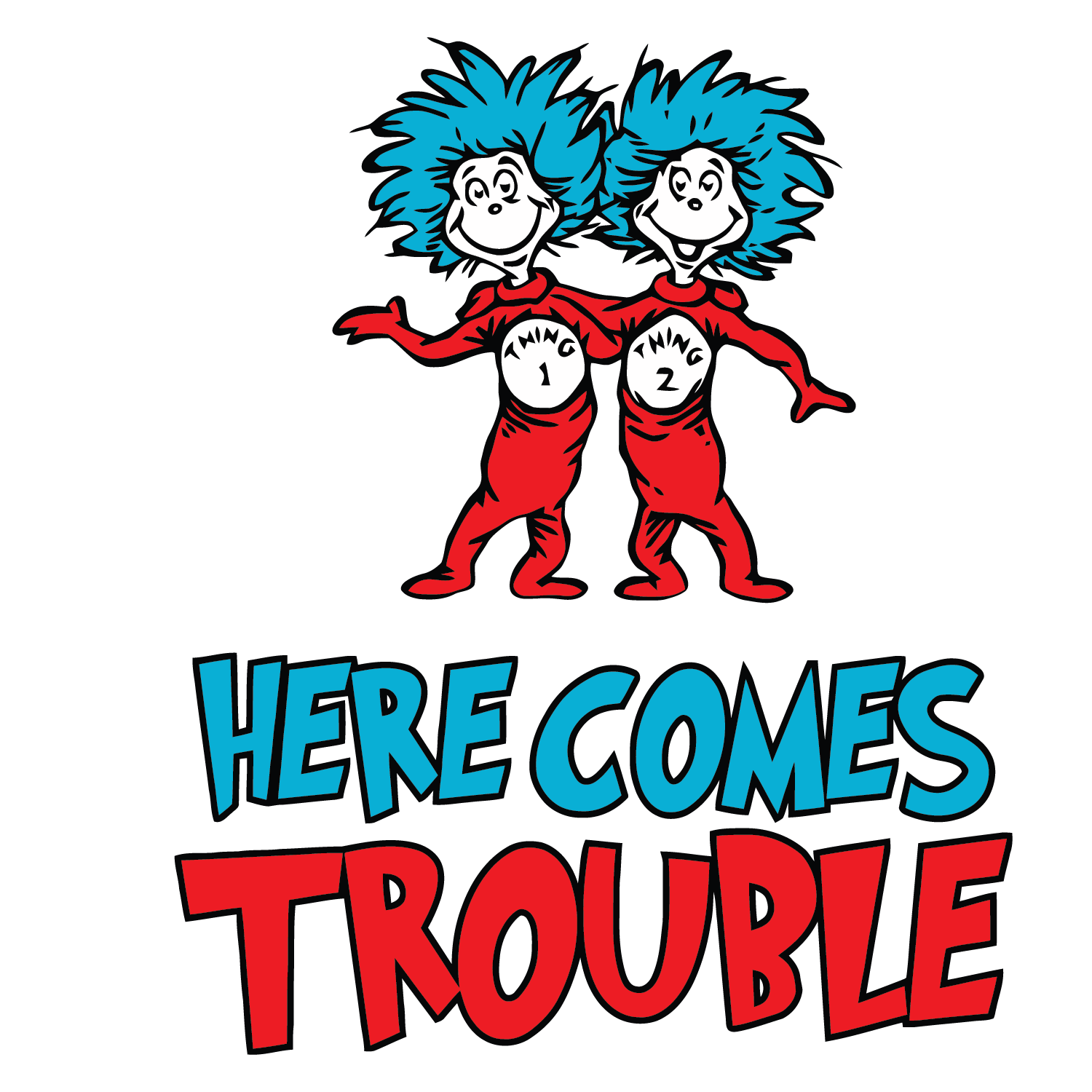 Here comes trouble thing 1 thing 2 SVG, Thing One Thing Two | Inspire ...