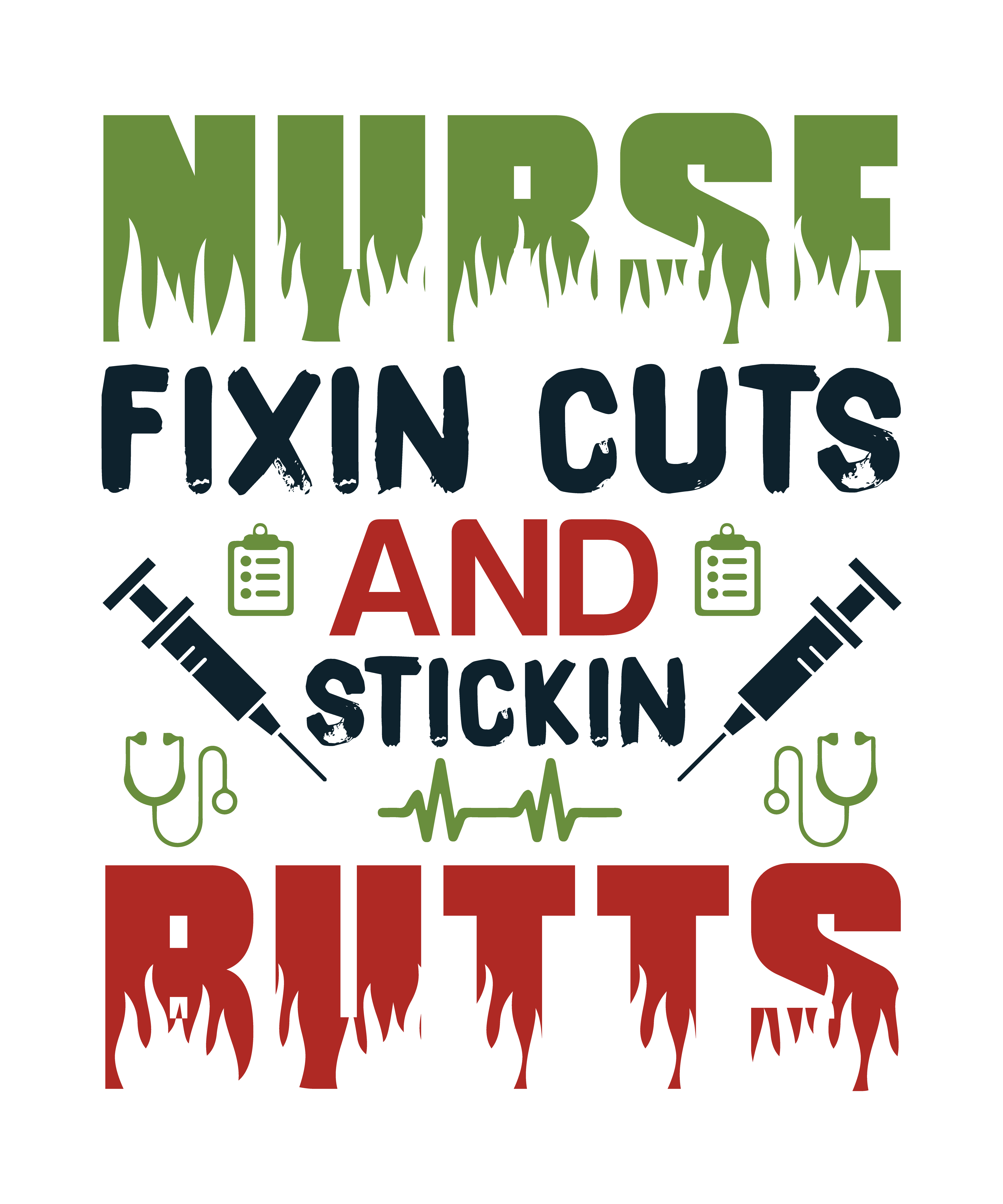 Nurse fixin cuts and stickin butts Svg, Nurse T Shirt Design | Inspire ...
