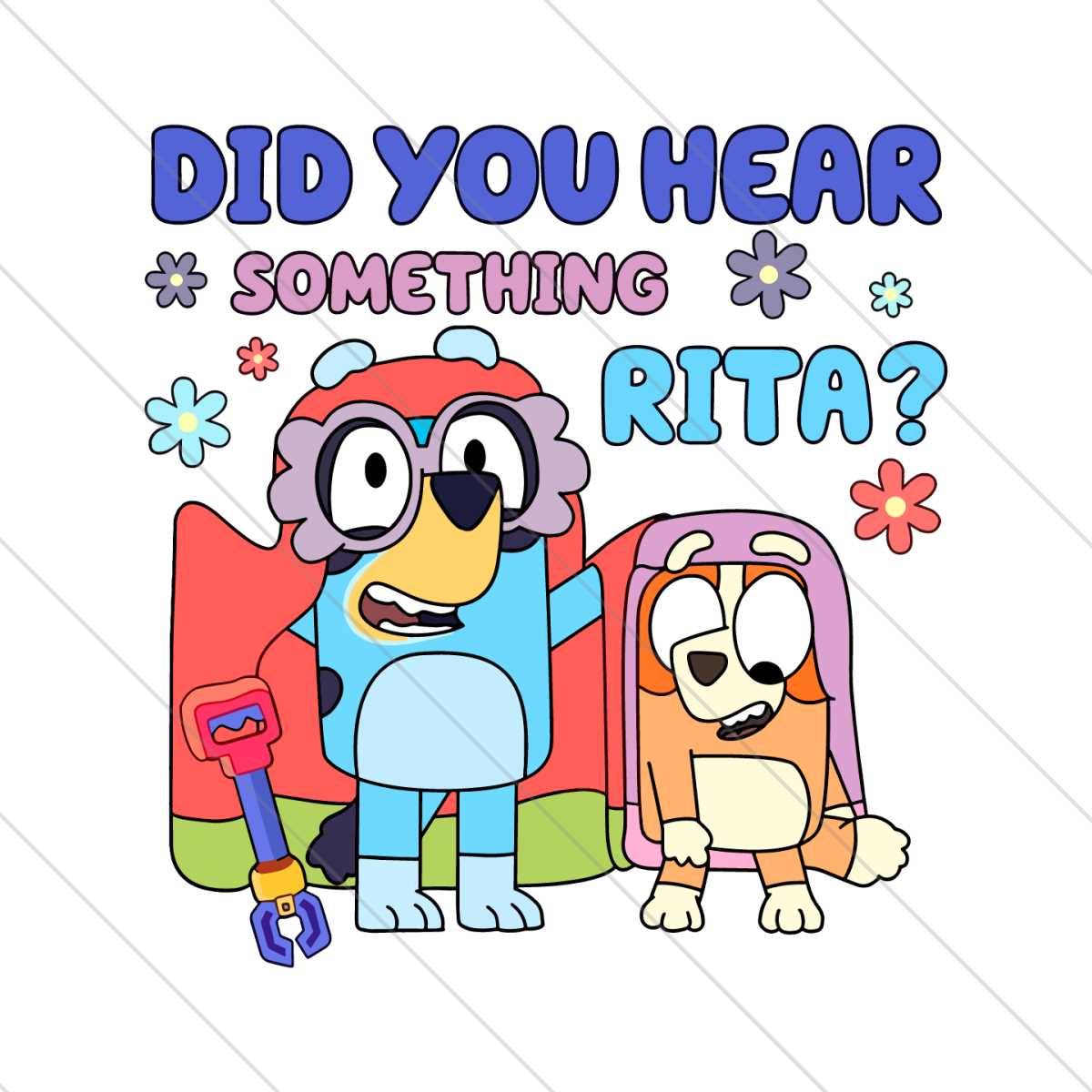 Bluey Did You Hear Something Rita SVG File Digital | Inspire Uplift