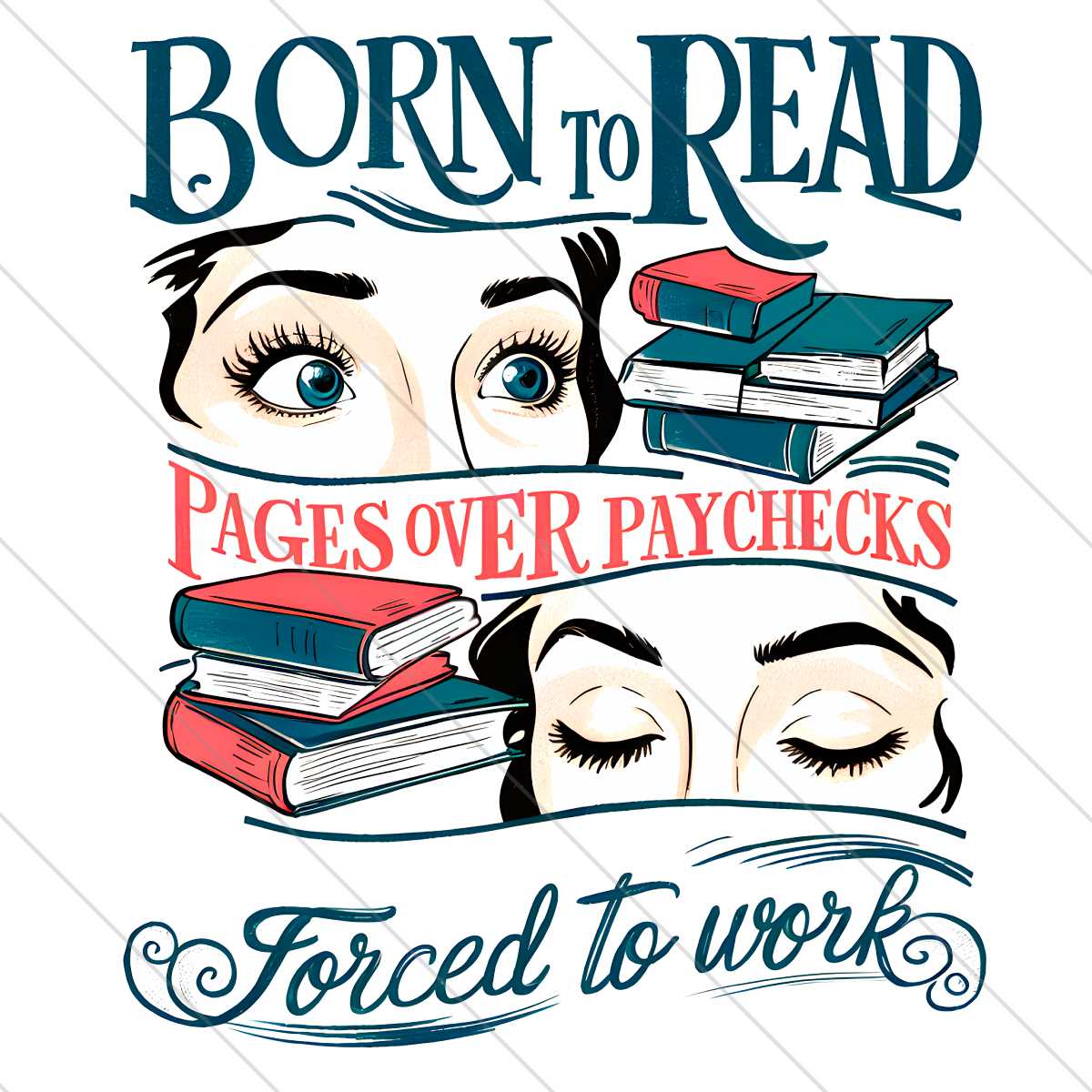Vintage Born To Read Forced To Work PNG File Digital | Inspire Uplift