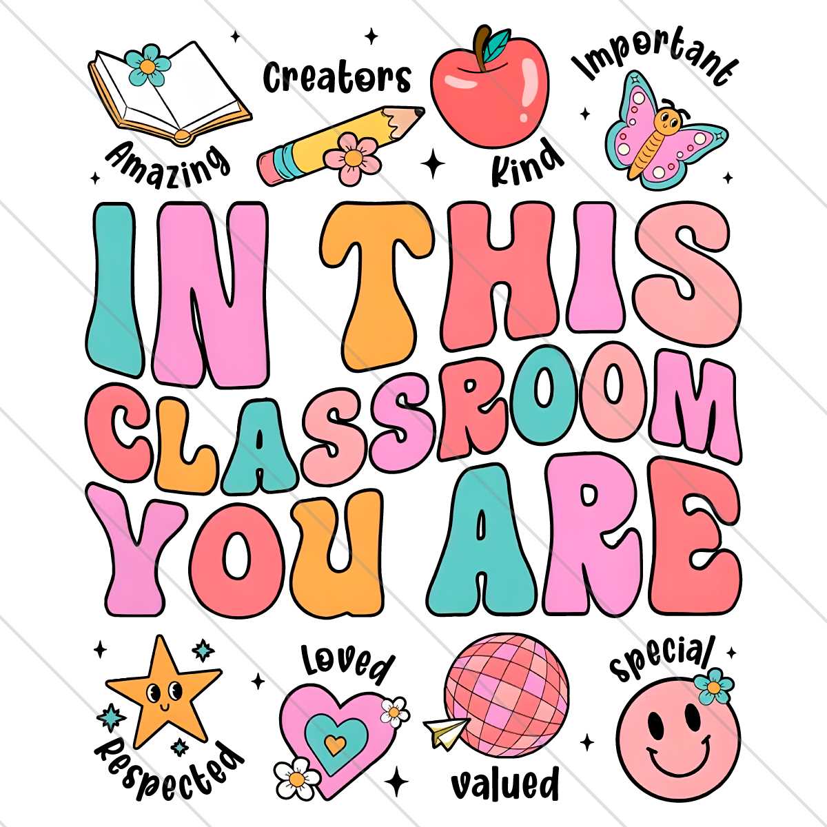 In This Classroom You Are Loved PNG File Digital | Inspire Uplift