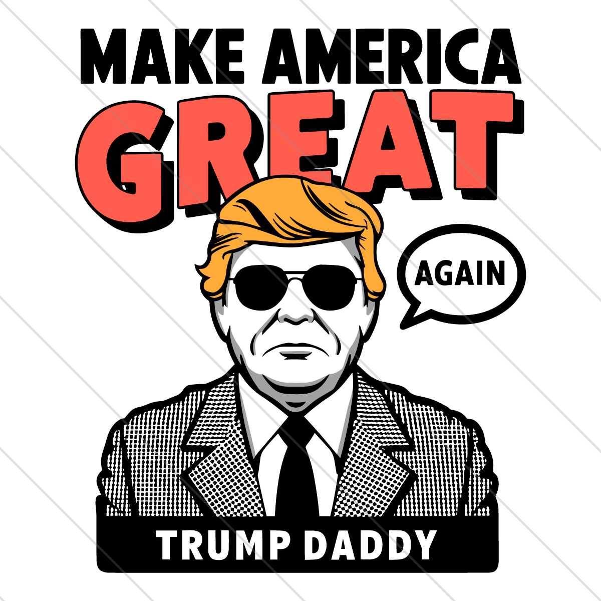 Make America Great Again Trump Daddy SVG File Digital | Inspire Uplift