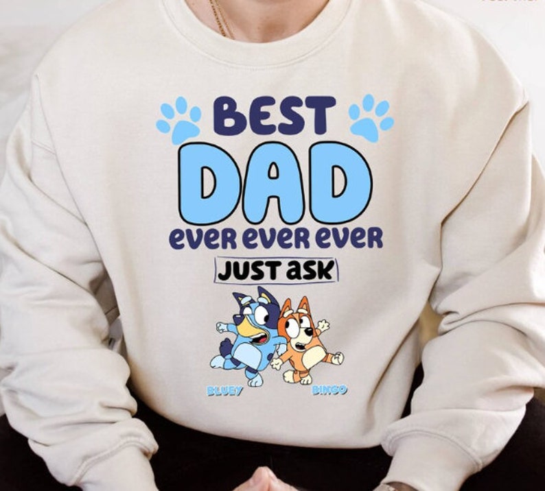 Bandit Bluey Best Dad Ever T-Shirt, Bandit Heeler Shirt,Blue | Inspire ...