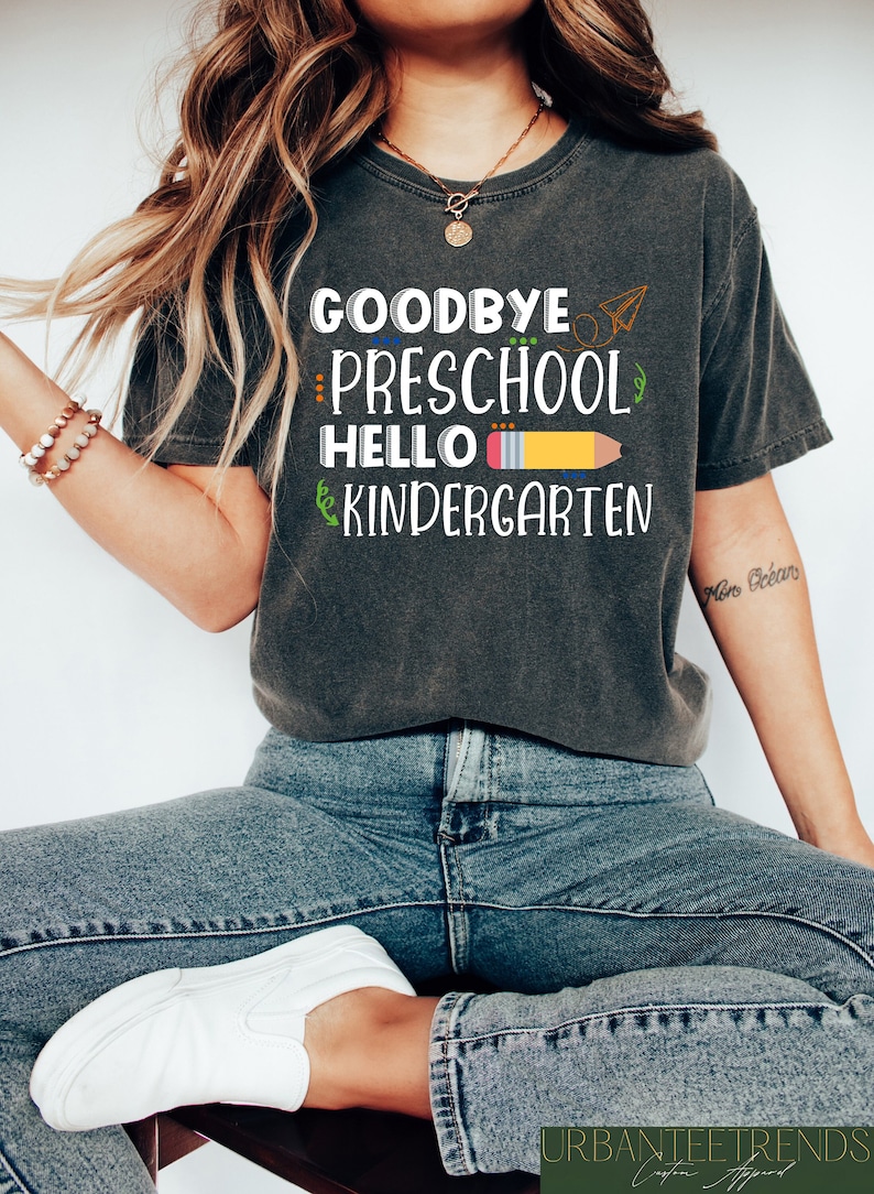 Goodbye Preschool Hello Kindergarten Shirt, End Of School Ye - Inspire ...