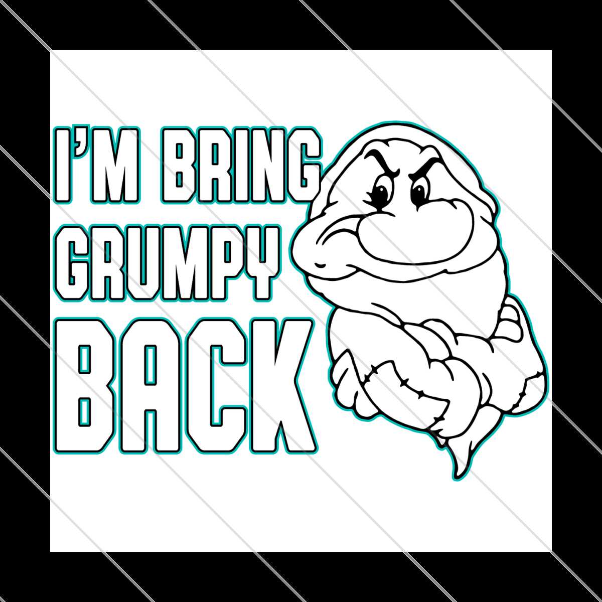 Im Bring Grumpy Back, Trending Svg, Grumpy Svg, Disney Grump - Inspire ...