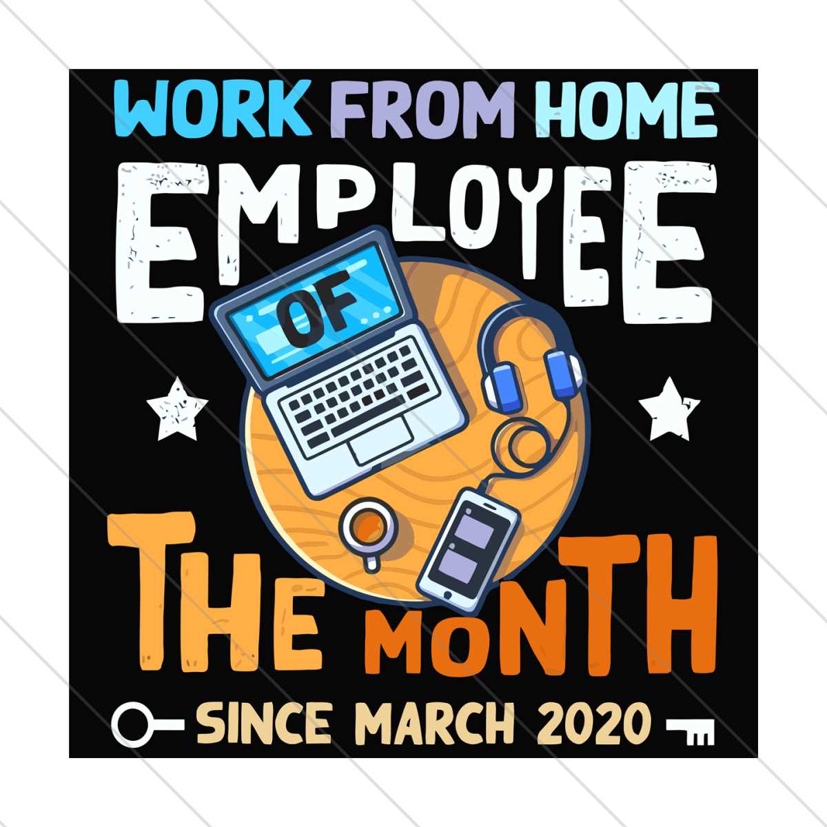 Work From Home Employee Of The Month Since March 2020 Svg, T | Inspire ...