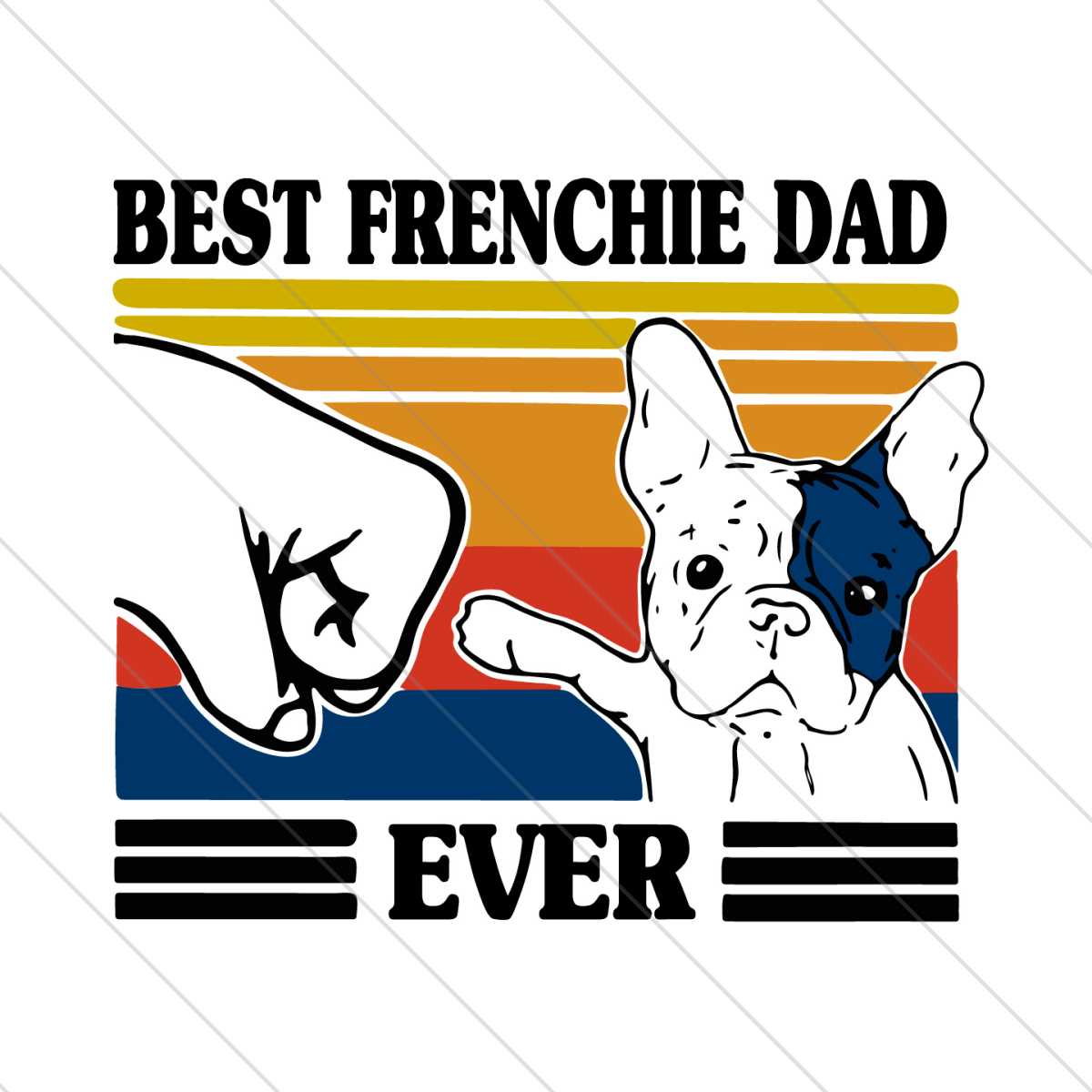 Best Frenchie Dad Ever Svg, Trending Svg, Frenchie Bulldog S | Inspire ...