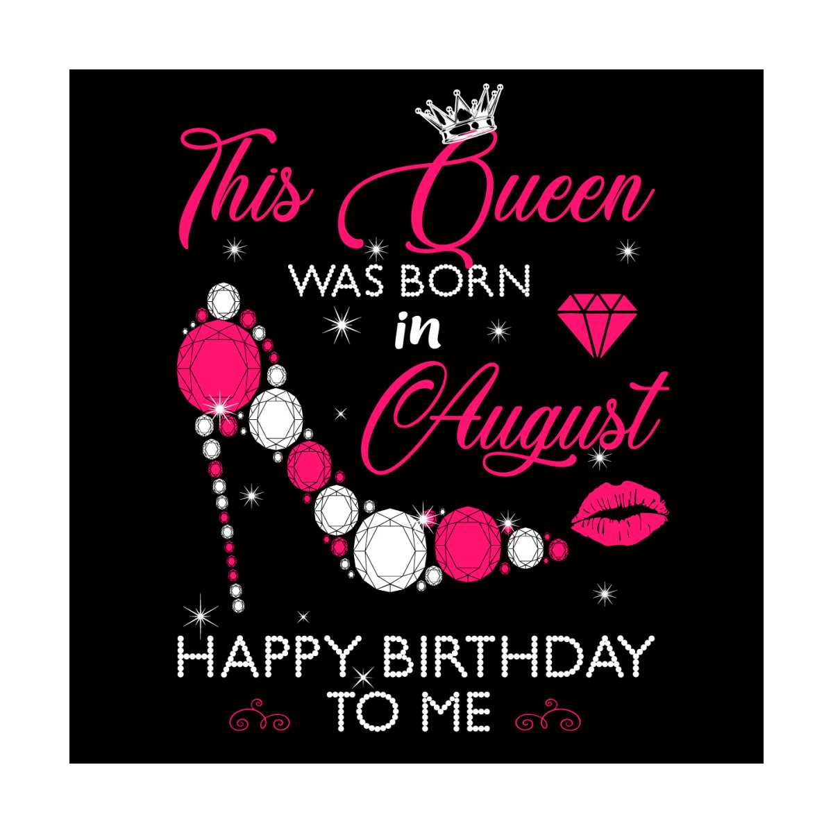 This Queen Was Born In August Happy Birthday To Me Svg, Birt | Inspire ...