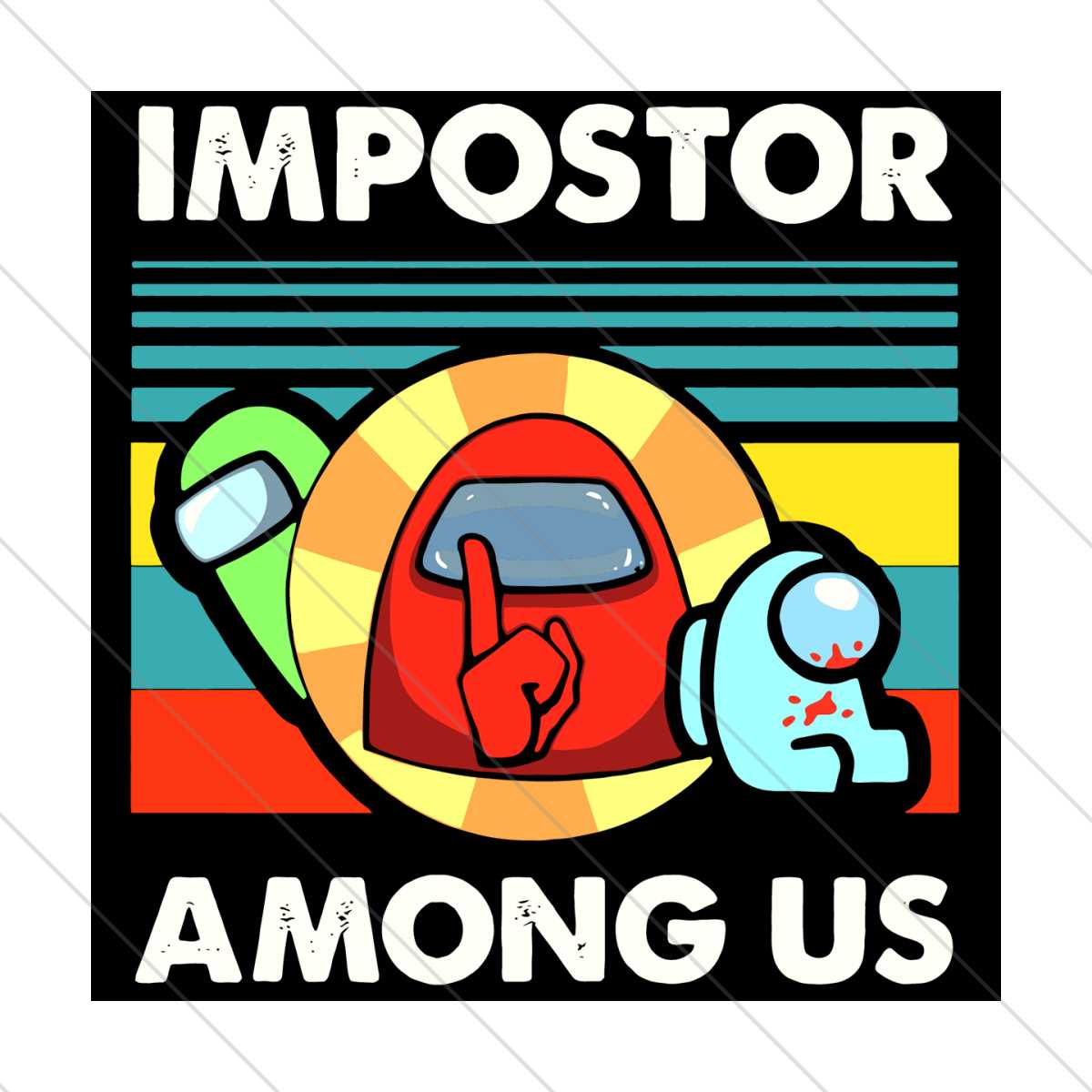 Impostor Among Us, Trending Svg, Funny Among Us, Among Us Im | Inspire ...