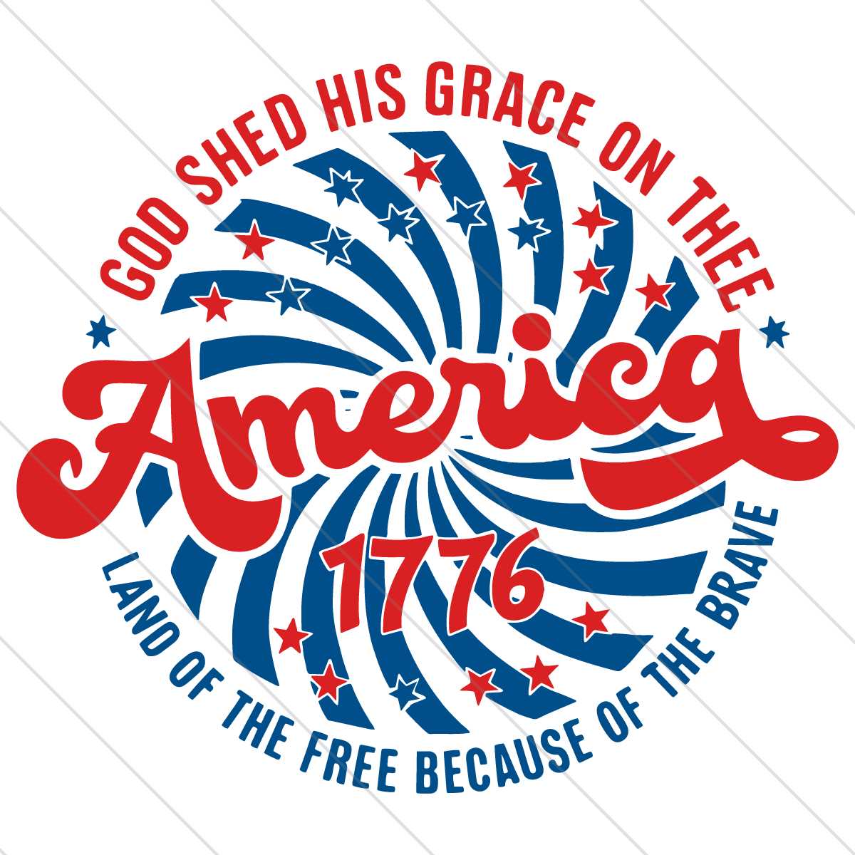 God Shed His Grace On Thee America 1776 SVG, PNG, EPS, DXF D | Inspire ...