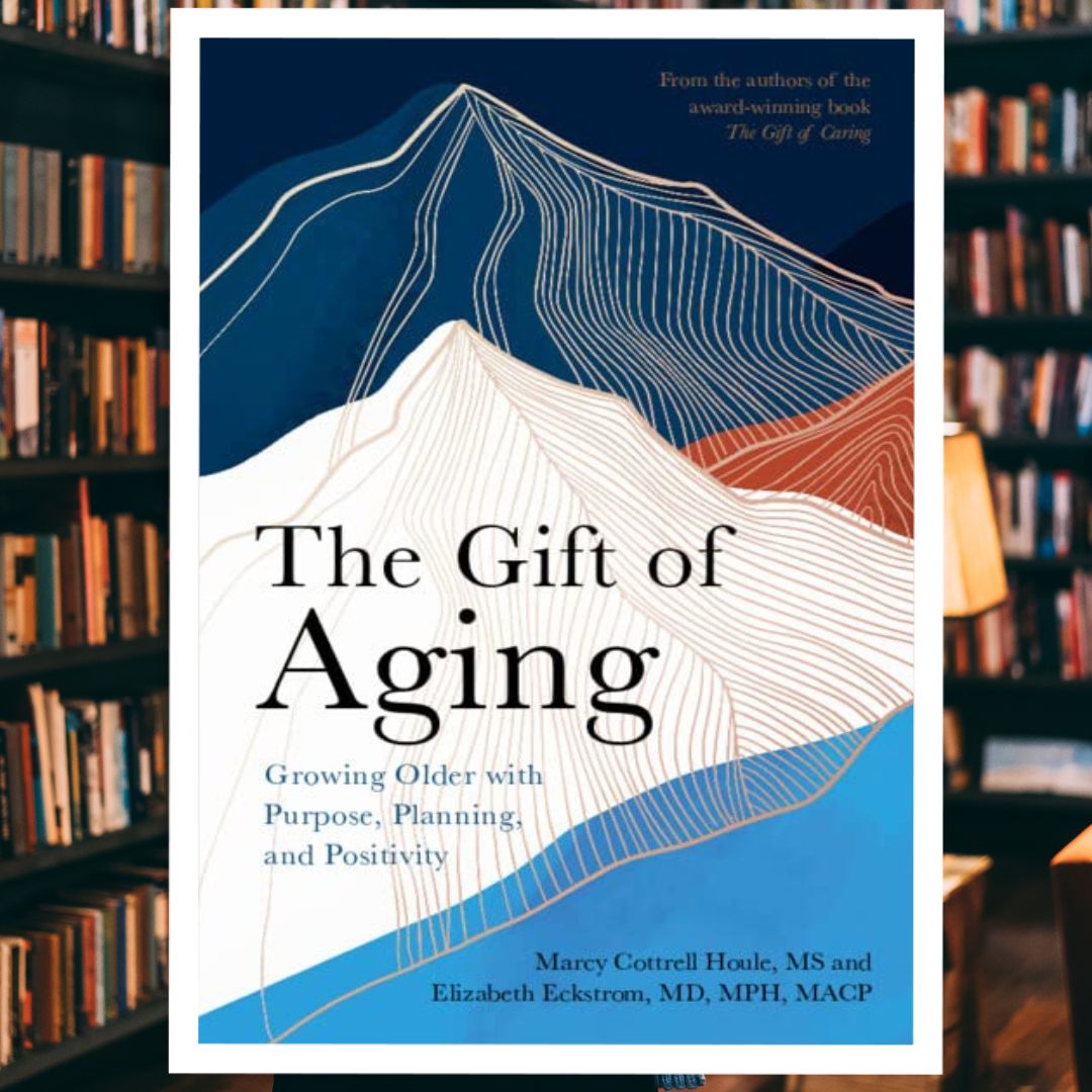 The Gift of Aging: Growing Older with Purpose, Planning and | Inspire ...