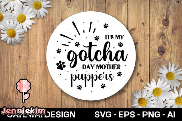 Its My Gotcha Day Mother Puppers Svg De Design 14 - Inspire Uplift