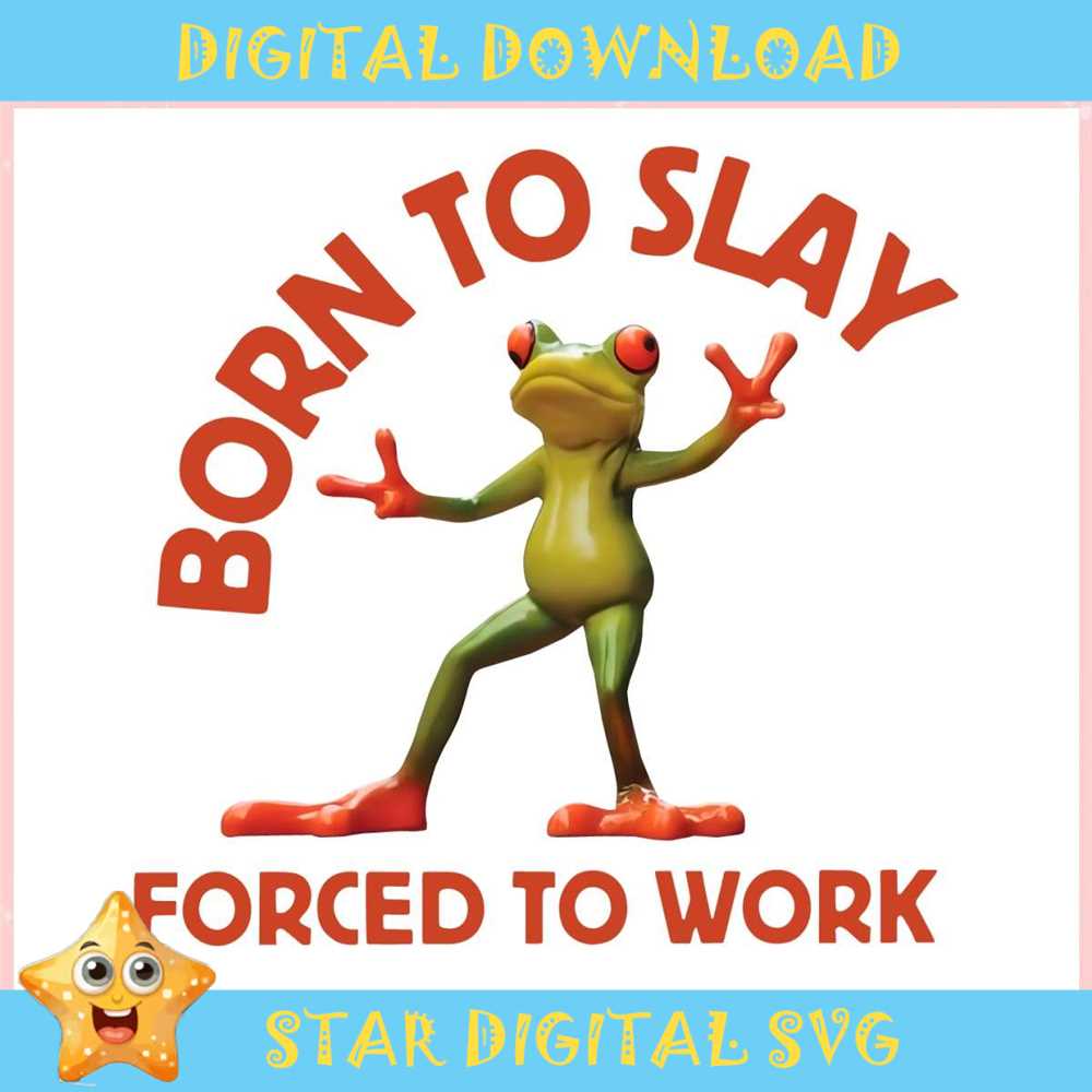 Born To Slay Forced To Work Frog Meme ,Trending, Mothers day | Inspire ...