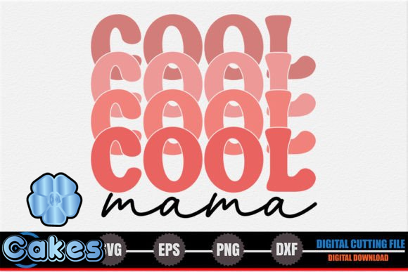 Cool Mama, Mother day PNG, Mother day PNG – Mothers Day SVG - Inspire ...