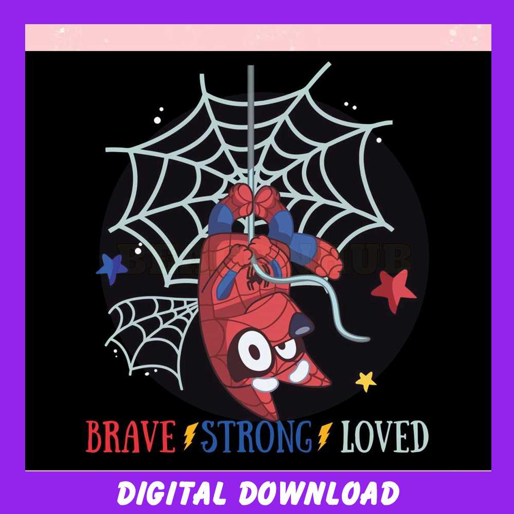 Brave Strong Loved Bluey Spiderman ,Trending, Mothers day sv | Inspire ...