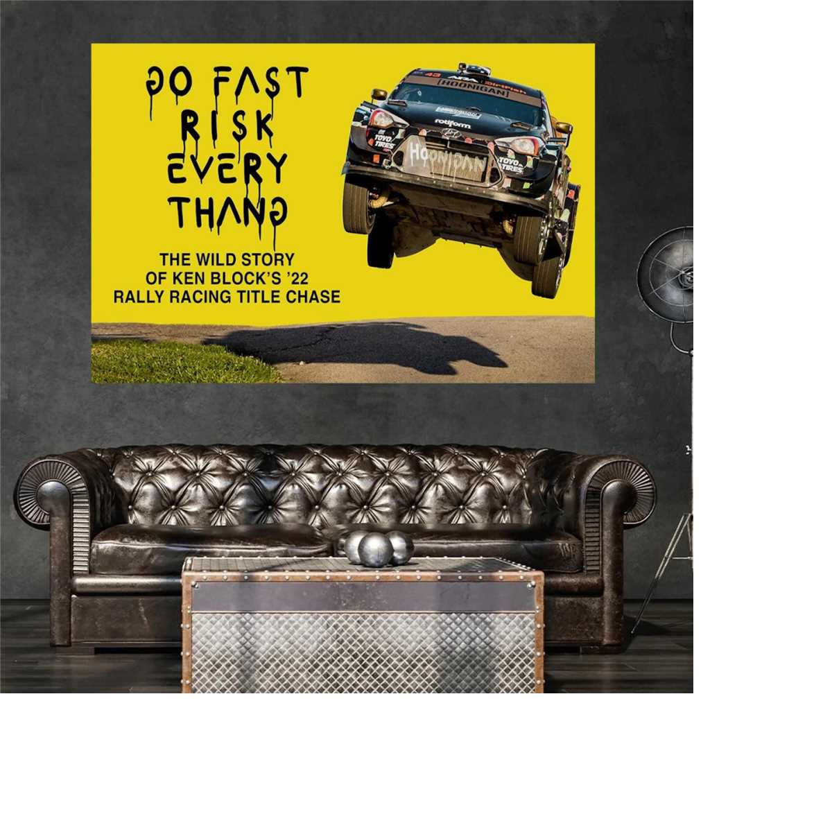 Rip Ken Block Go Fast Risk Every Thang Poster | Inspire Uplift