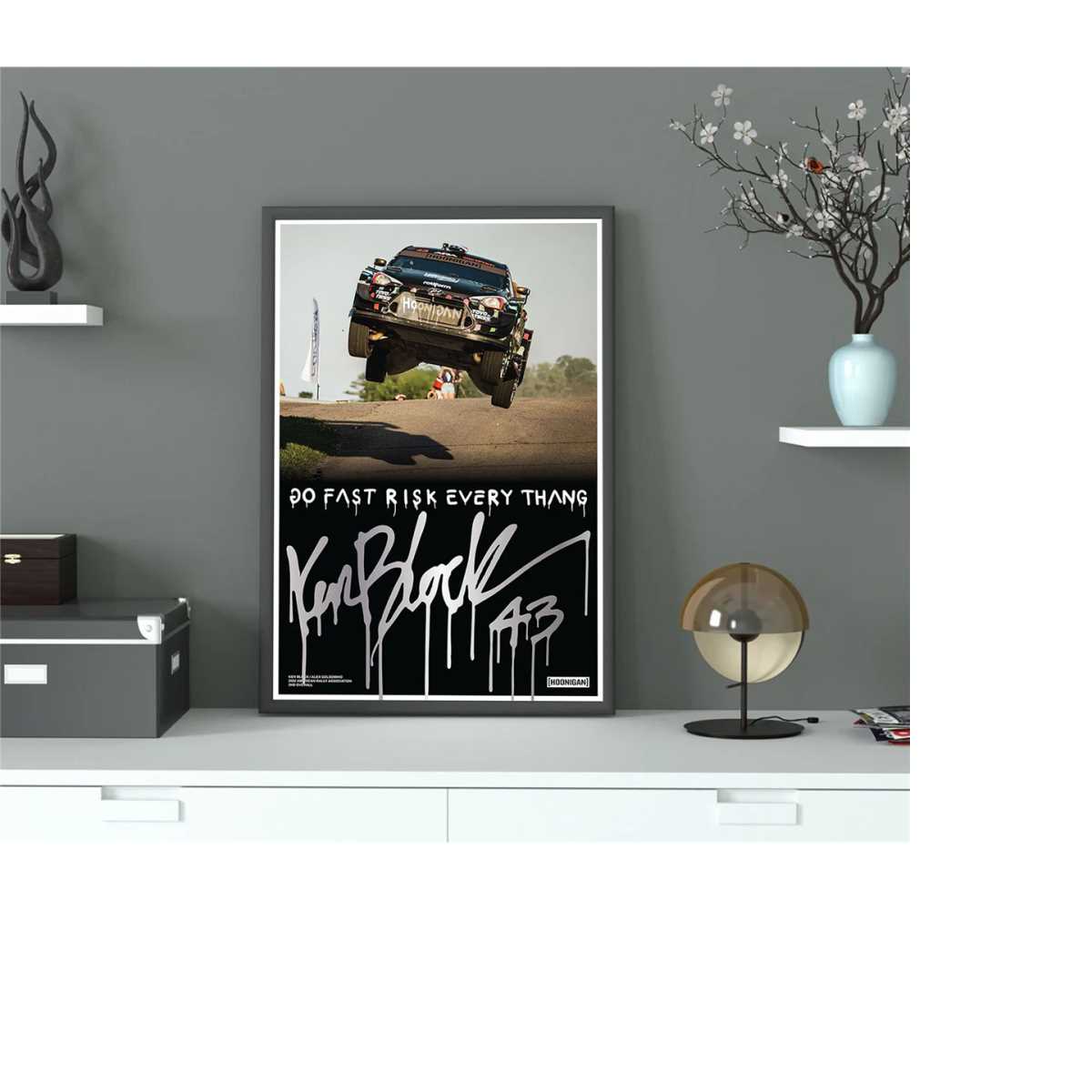 Go Fast Risk Every Thang Racing Rip Ken Block Gift Poster | Inspire Uplift