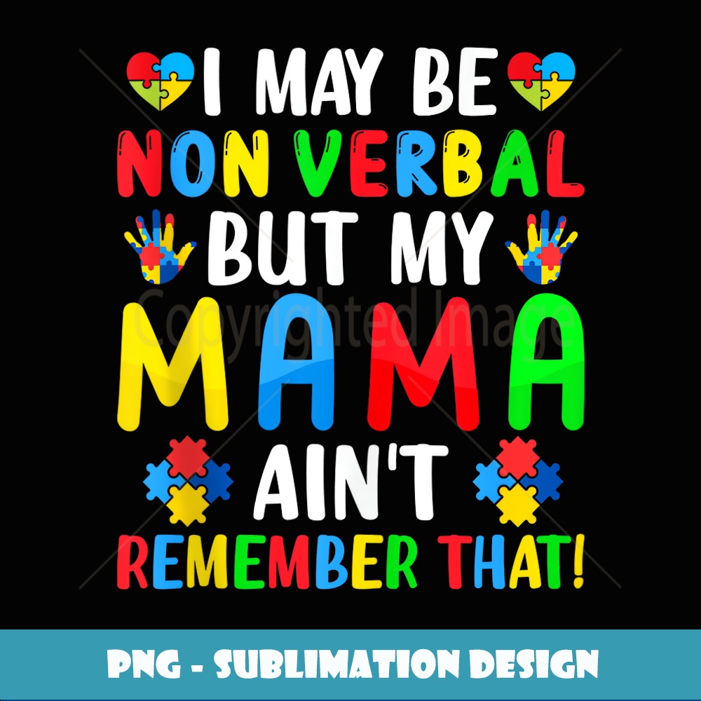 I May Be Non Verbal But My Mama Ain't Remember That Autism T | Inspire ...