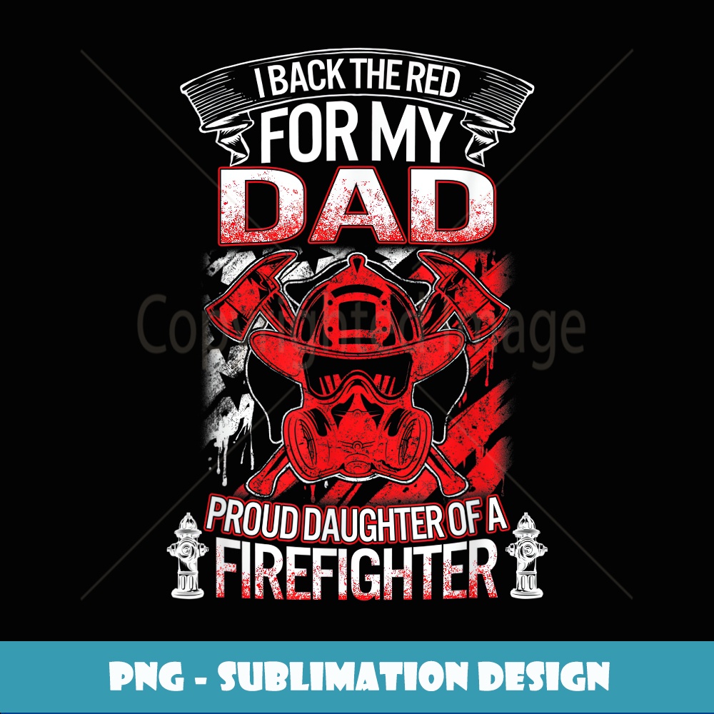 Fathers Day Daughter Firefighter Dad Back The Red For My Dad | Inspire ...