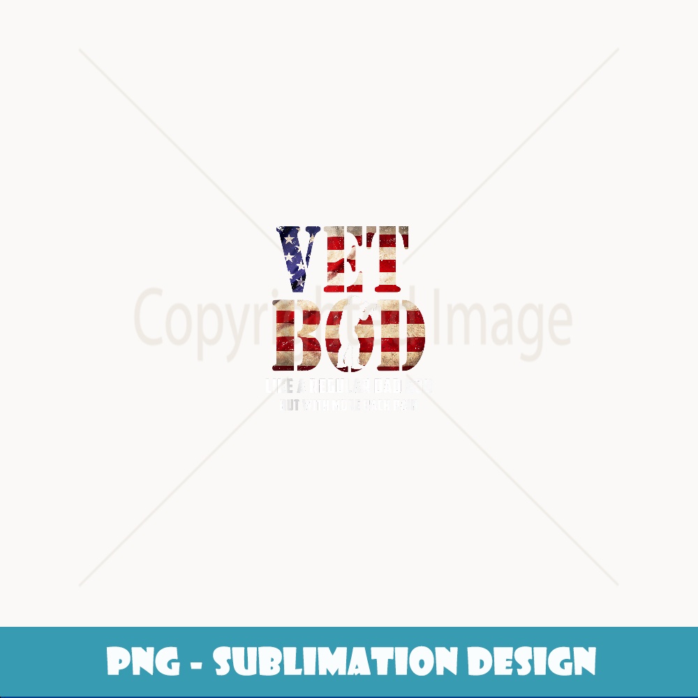 Vet Bod Like A Dad Bod But With More Back Pain American Flag | Inspire ...