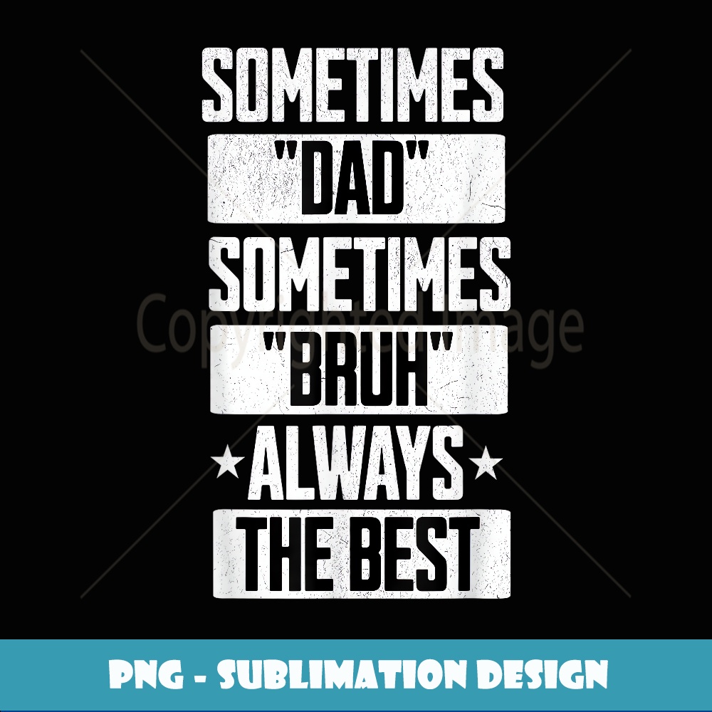 Funny Dada Daddy Dad Bruh Meme Humor Father's Day Best Dad - | Inspire ...