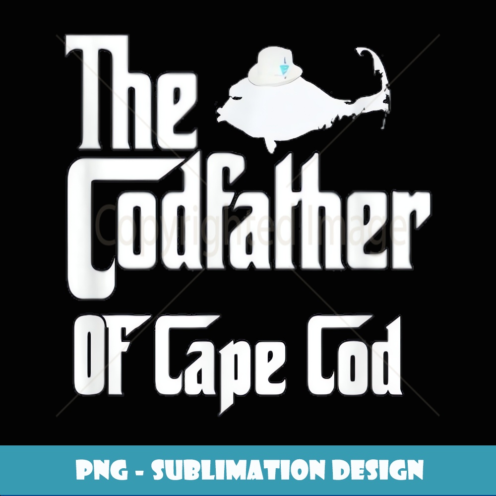 Mens THE CODFATHER OF CAPE COD - Elegant Sublimation PNG Dow | Inspire Uplift