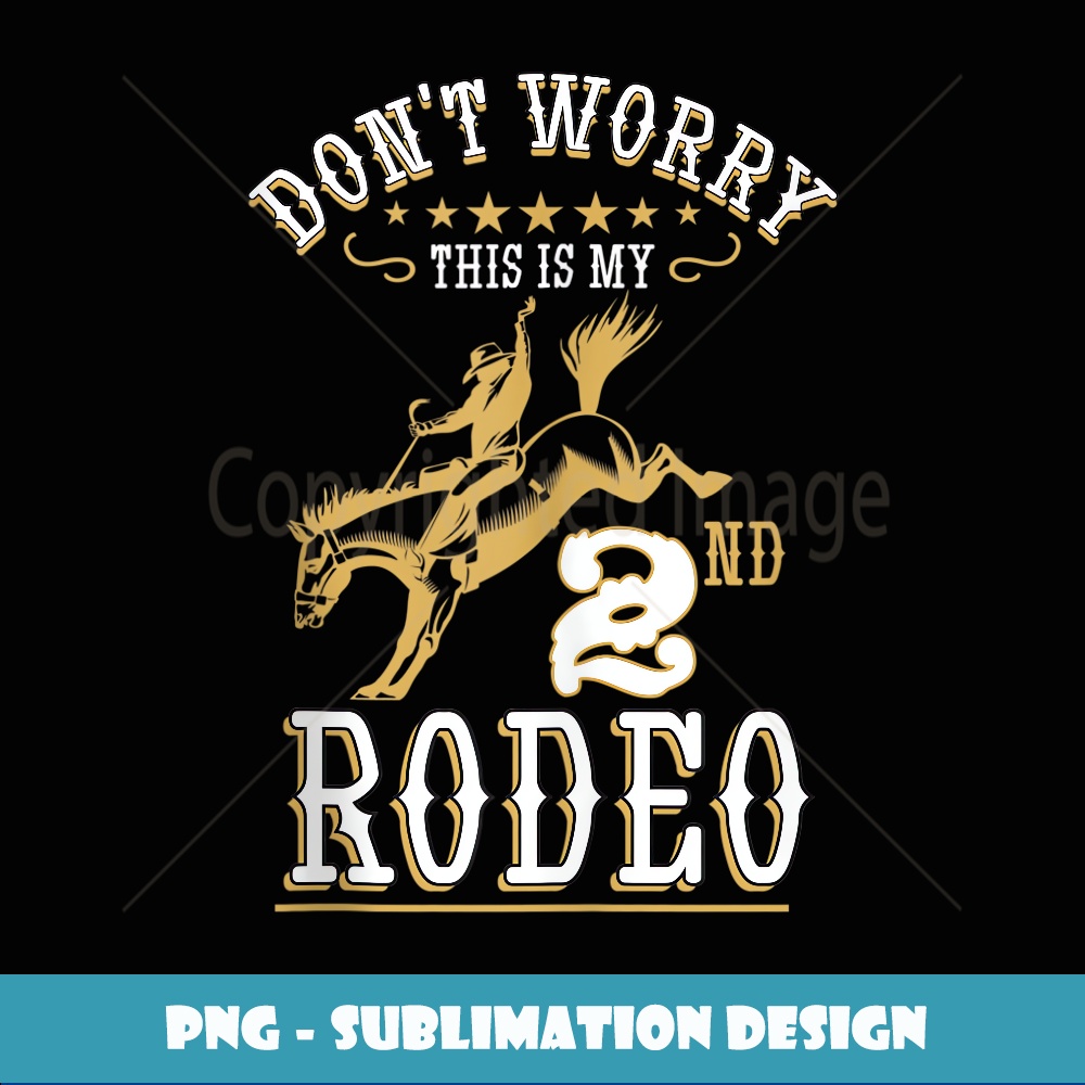 Funny Don't Worry This Is My 2nd Rodeo Horseback Riding - Cr | Inspire ...
