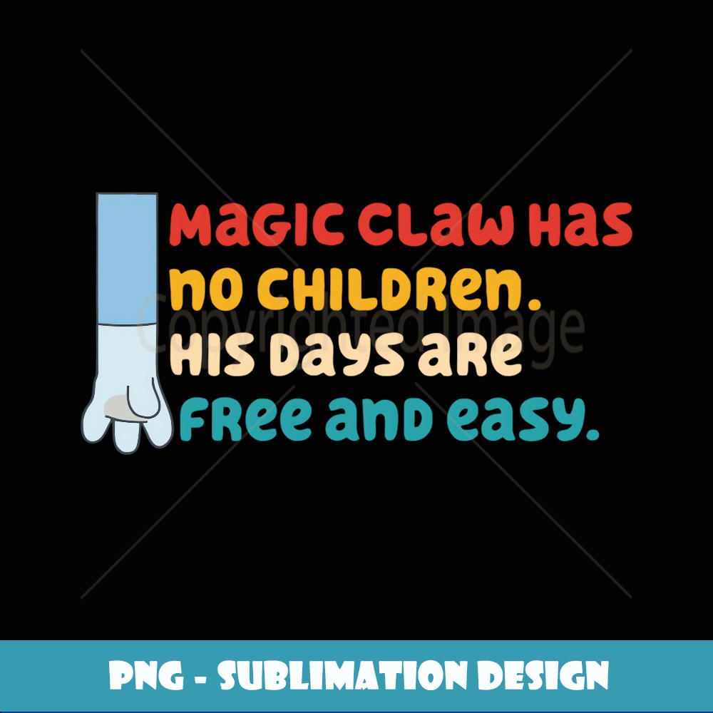 Magic Claw Has No Children His Days Are Free And Wasy - Excl | Inspire ...