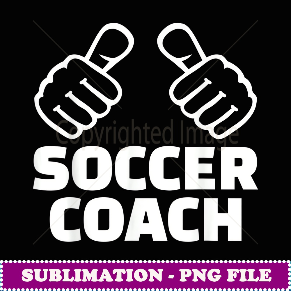 Soccer coach - Decorative Sublimation PNG File | Inspire Uplift
