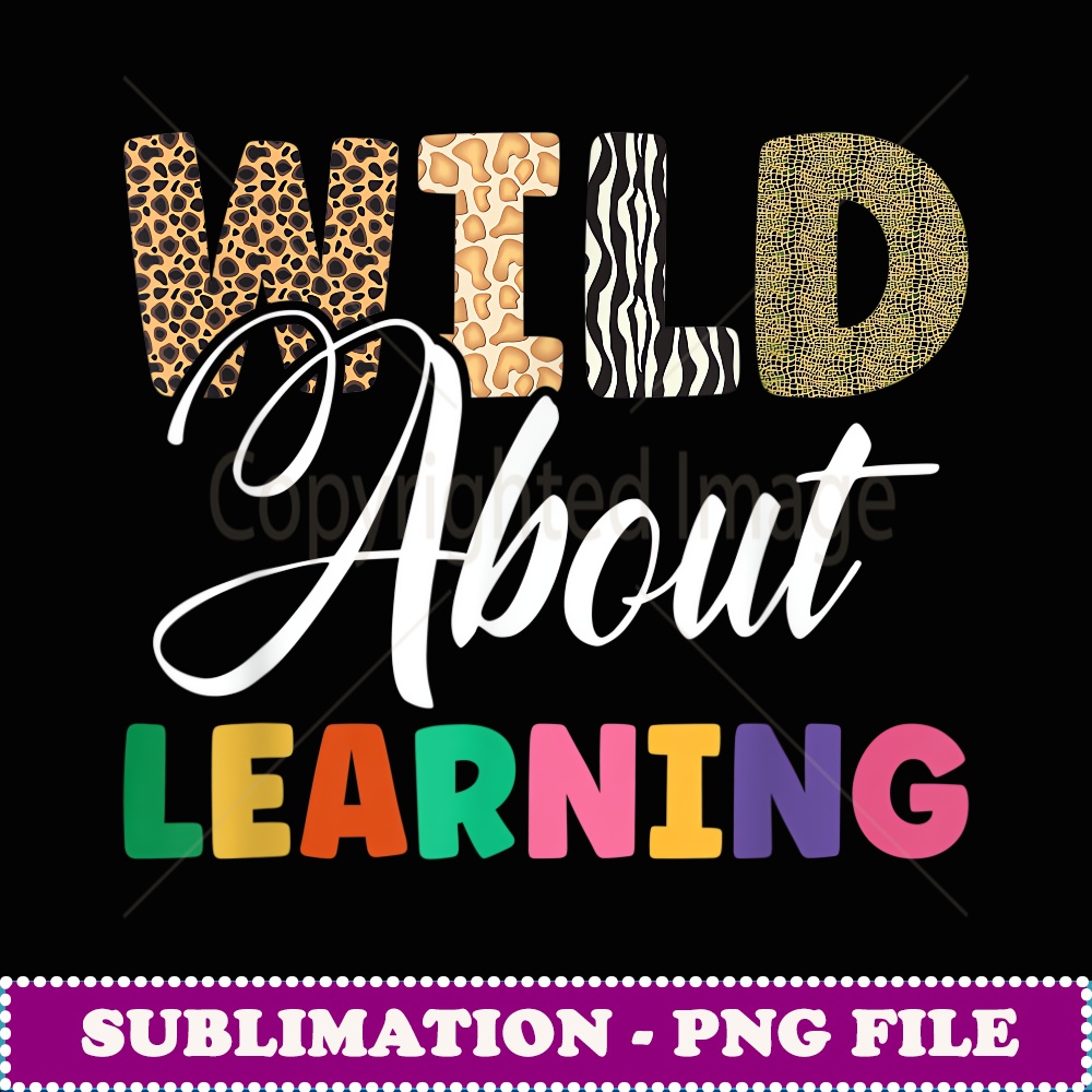 Wild About Learning Teacher Back to School Teaching Lover - | Inspire ...