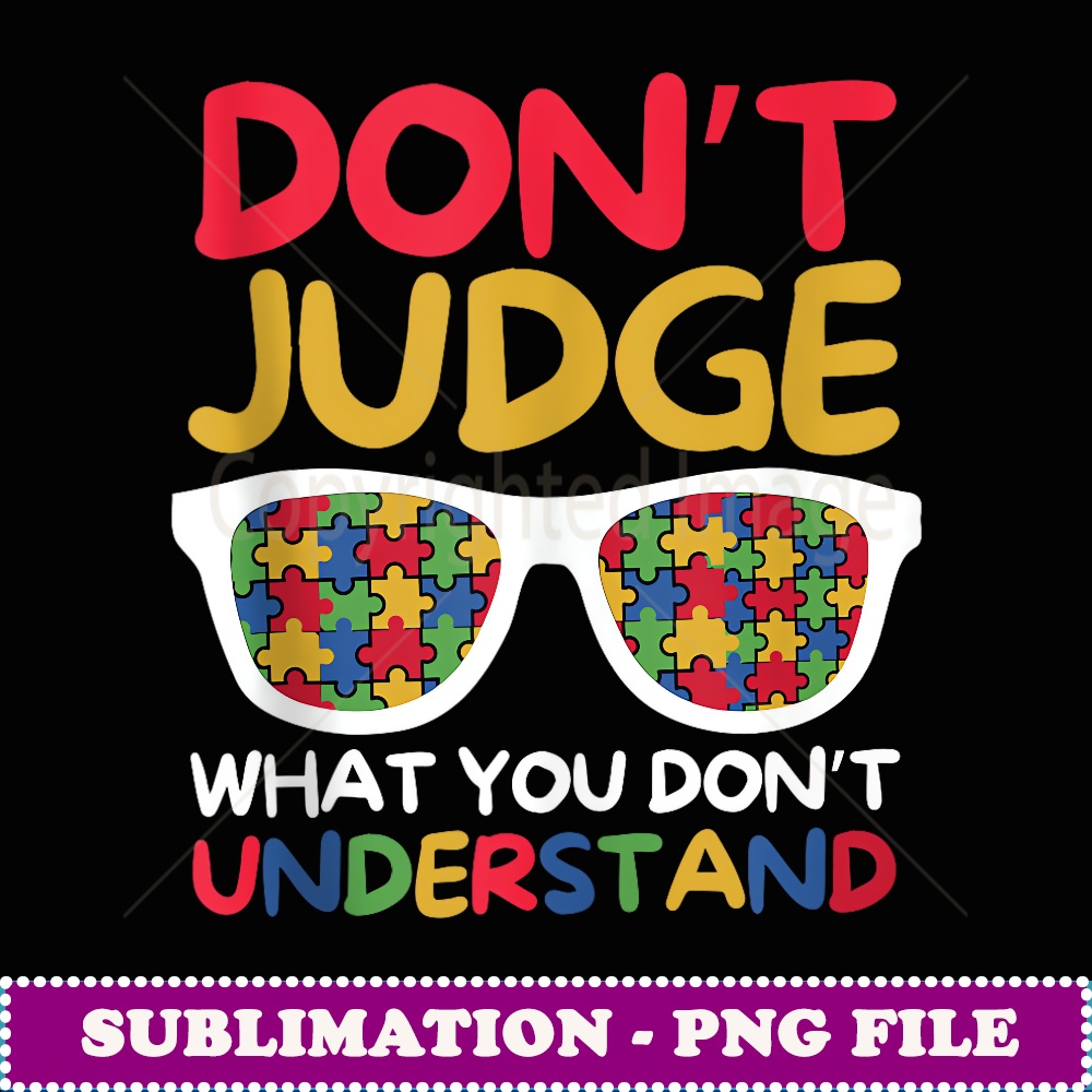 Don't Judge What You Don't Understand Glasses Puzzle Autism | Inspire ...