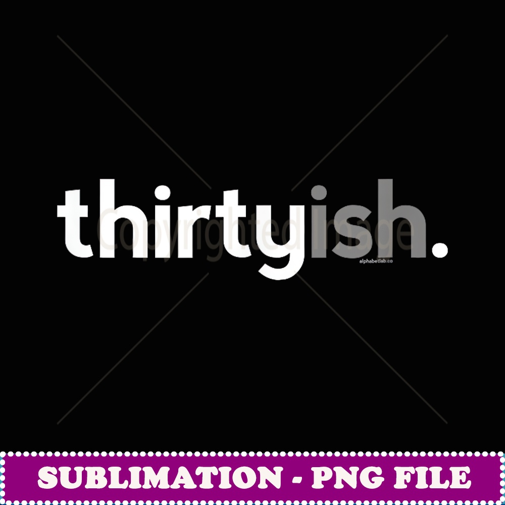 Thirtyish Birthday Gift Ideas for Him Men 30ish Design - Pre | Inspire ...