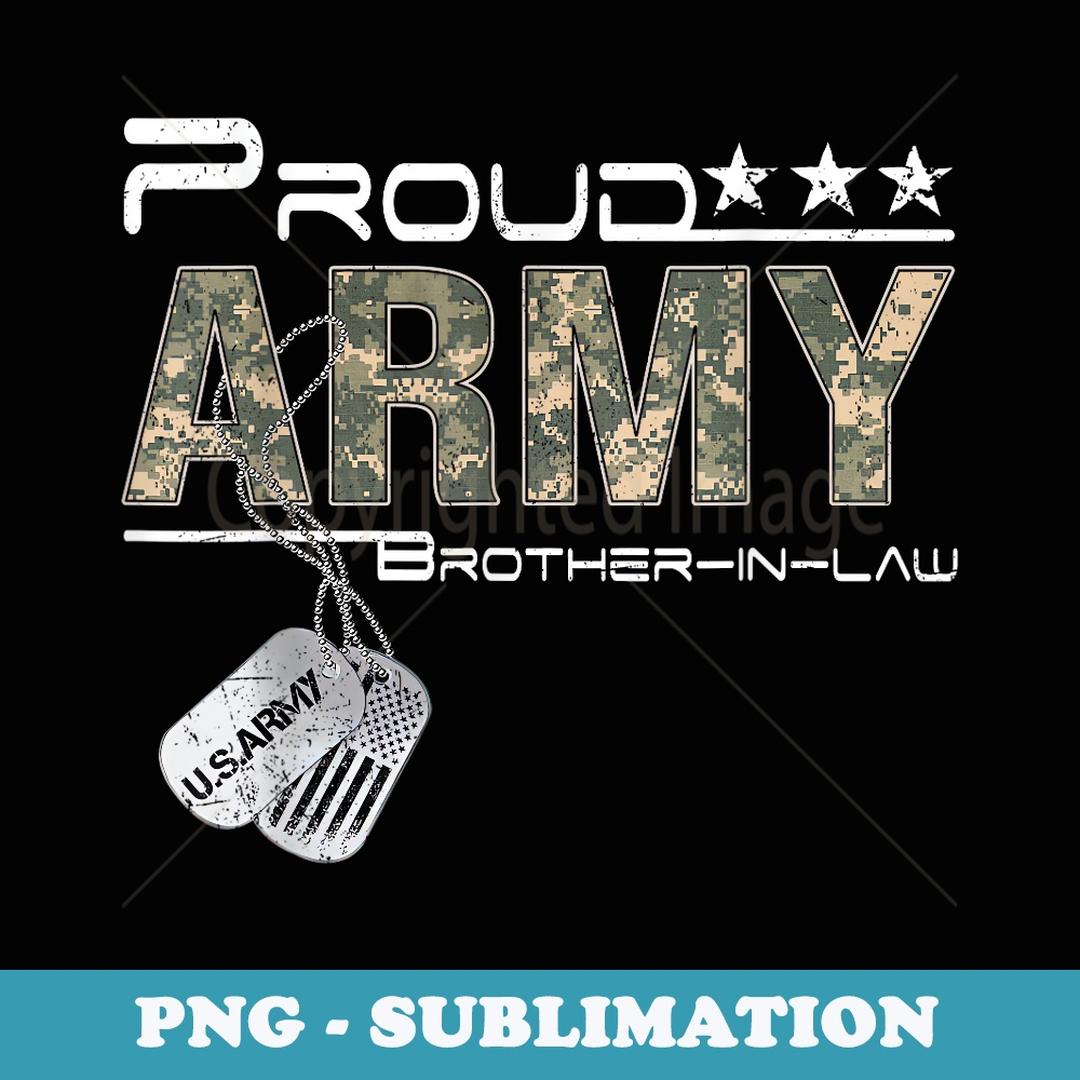 Proud Army Brother-In-Law US Army Graduation Brother-In-Law | Inspire ...