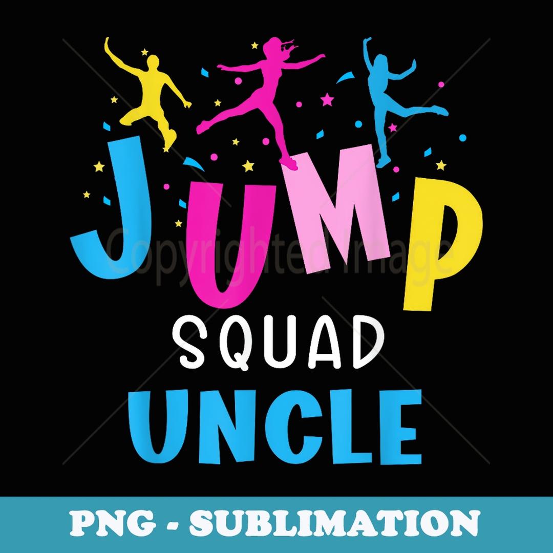 Jump Squad Uncle Trampoline Party Matching Birthday - Elegan | Inspire ...