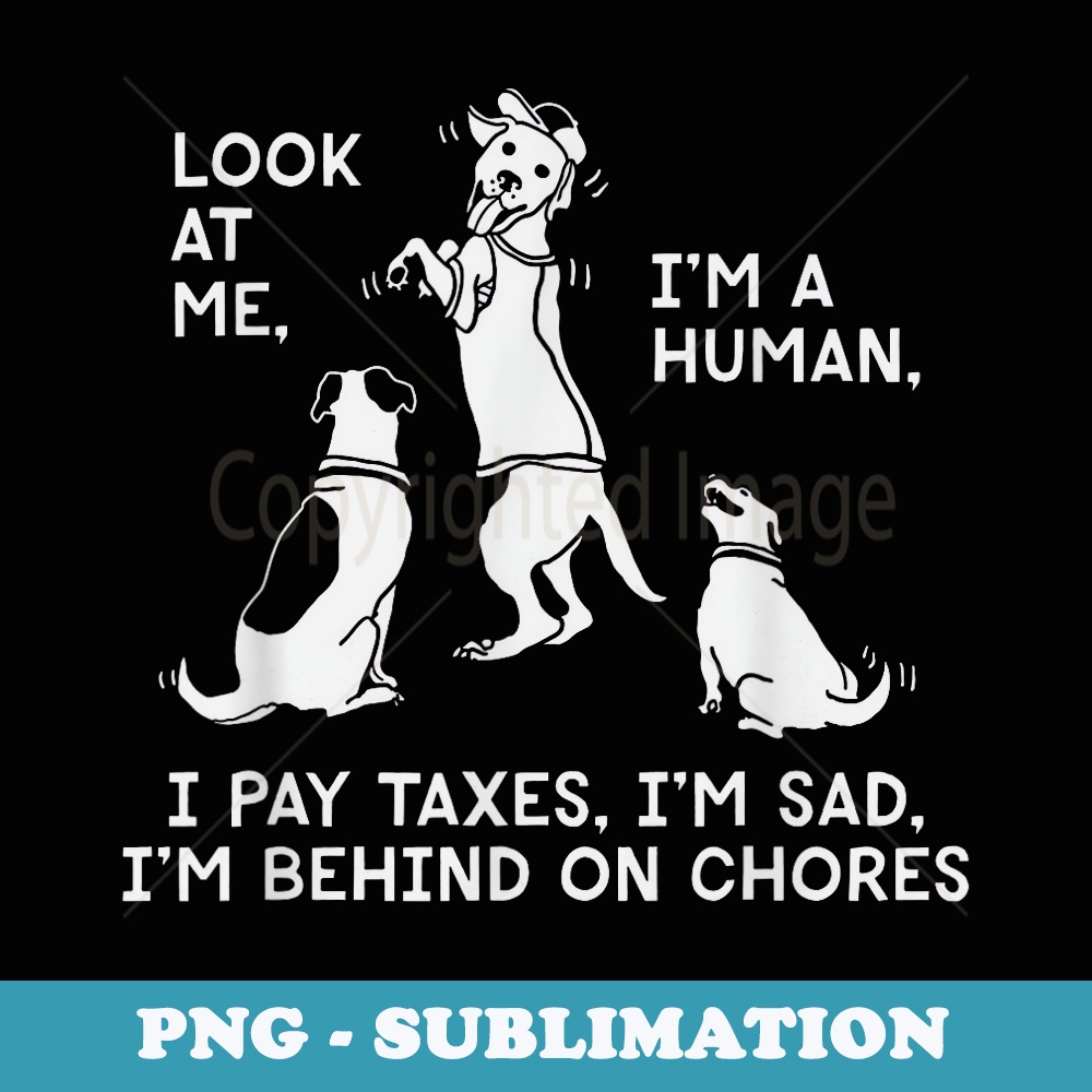 Dog Mocks Humans Funny Look At Me, Im A Human - Premium Subl | Inspire ...
