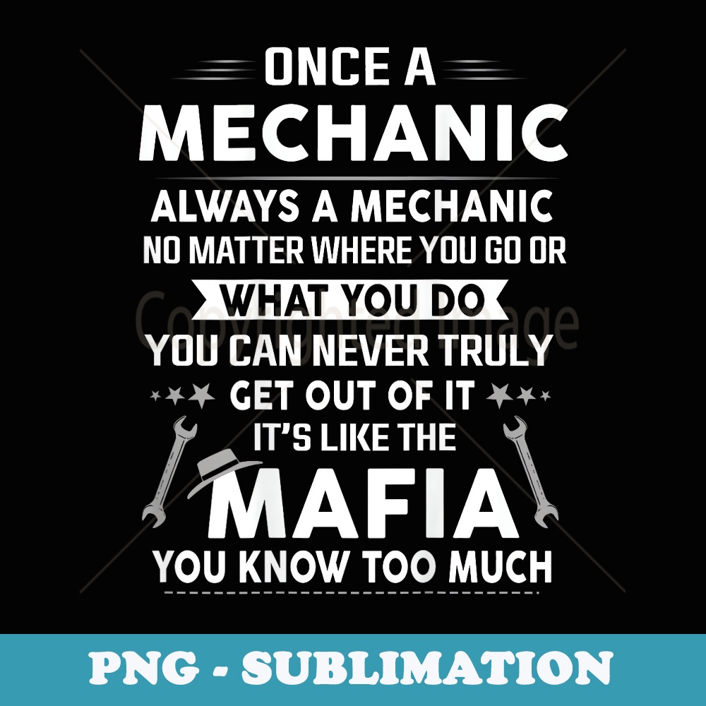Once A Mechanic Always A Mechanic Its Like the Mafia Men - H | Inspire ...