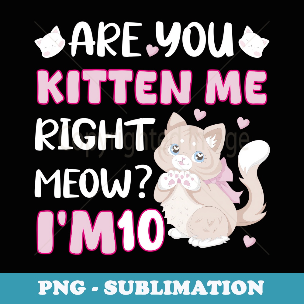 10th Birthday Design For Girls 10yr 10 Year Old Kitten Cat - | Inspire ...