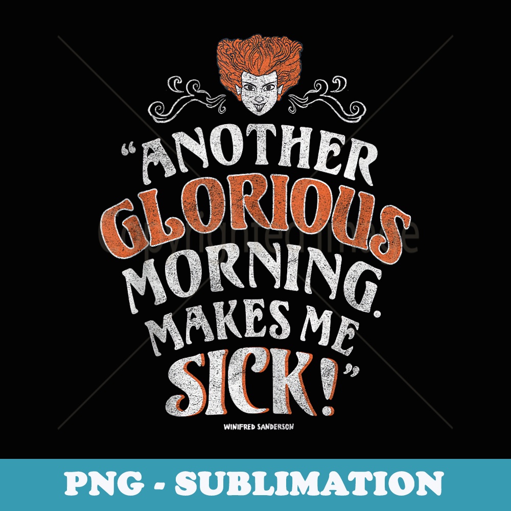 Disney Hocus Pocus Another Glorious Morning Makes Me Sick - | Inspire ...