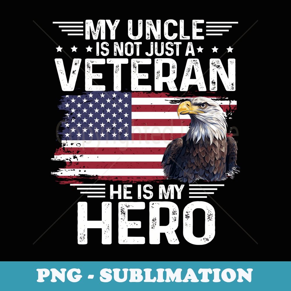 My Uncle Is Veteran He Is My Hero Proud Eagle - PNG Sublimat | Inspire ...