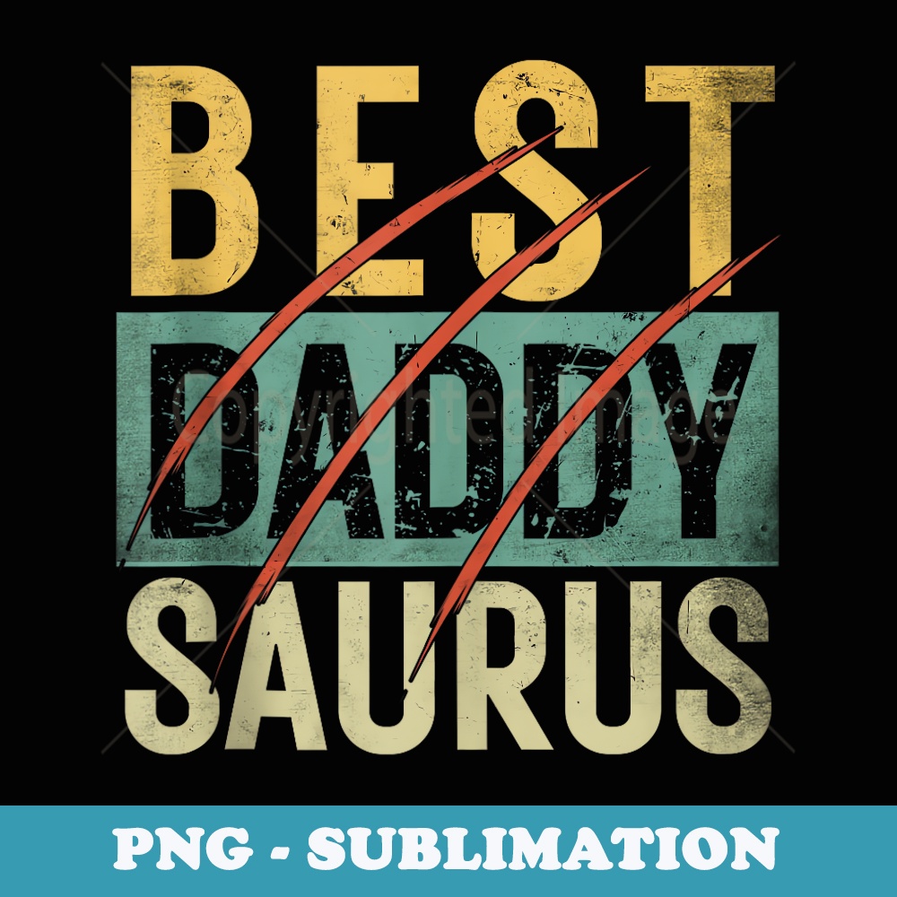 Daddy Best dad Saurus Fathers Day Birthday Papa Dinosaur - S | Inspire ...