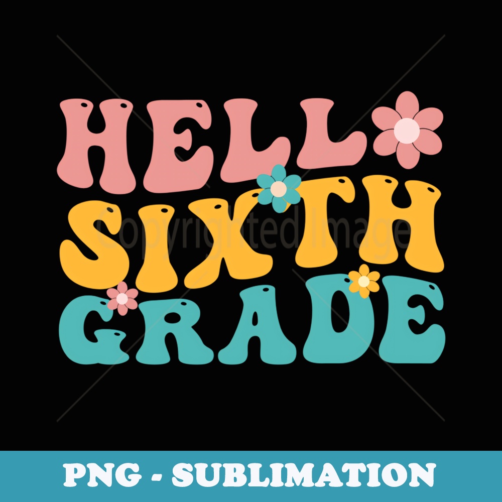 Hello Sixth Grade Back To School 6th Grade Boys And Girls - | Inspire ...
