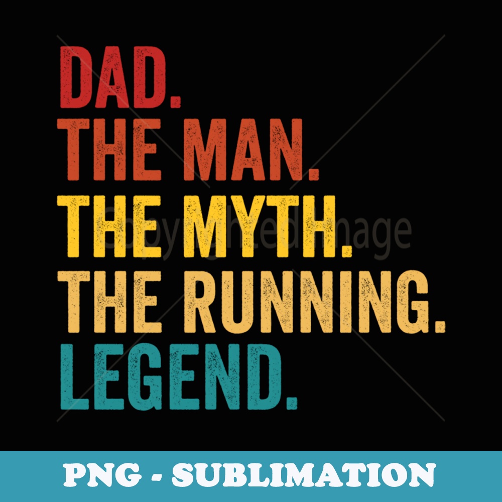 Dad A Man The Myth The Running Legend Men Fathers day Dad - | Inspire ...