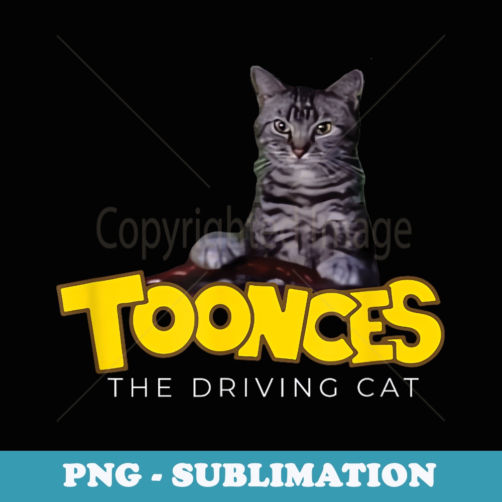 Toonces the Driving Cat - Signature Sublimation PNG File | Inspire Uplift
