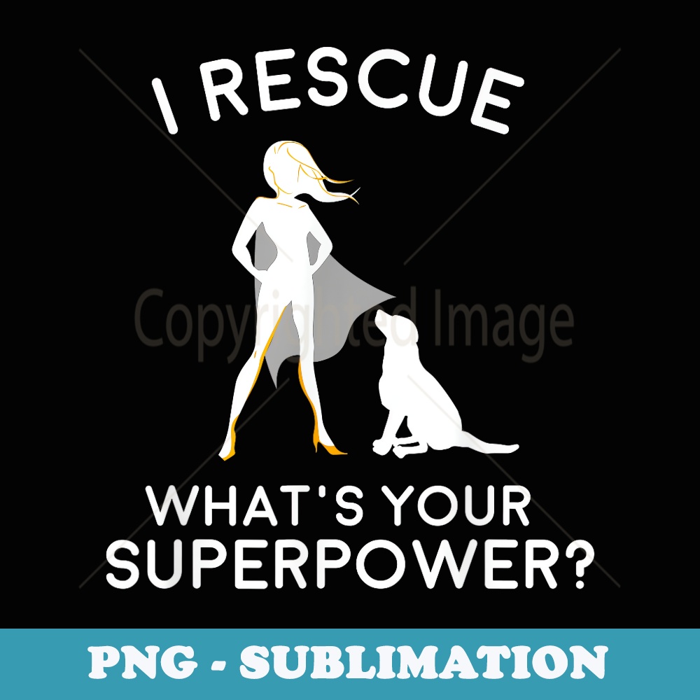 Dog Rescue , Dog Rescue Superhero - Instant Sublimation Digi | Inspire ...