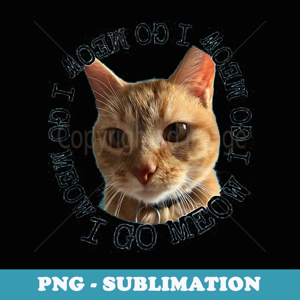 i go meow i go meow -OFFICIAL - Exclusive Sublimation Digita | Inspire ...