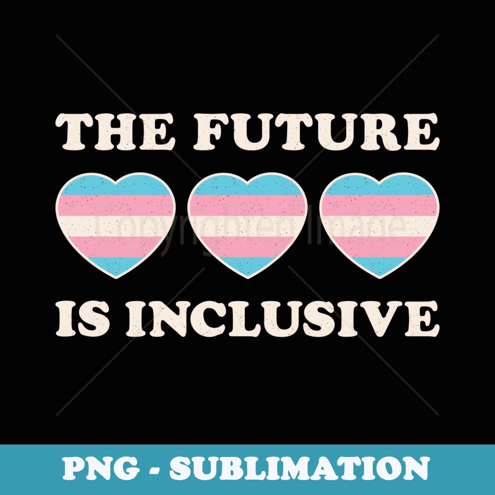 The Future Is Inclusive Trans Pride Flag Transgender - Profe | Inspire ...