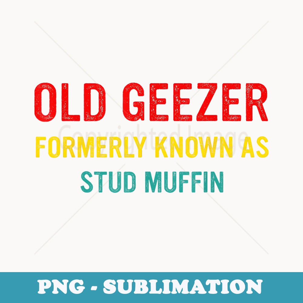 Old Geezer Formerly Known As Stud Muffin retro design - Prem | Inspire ...