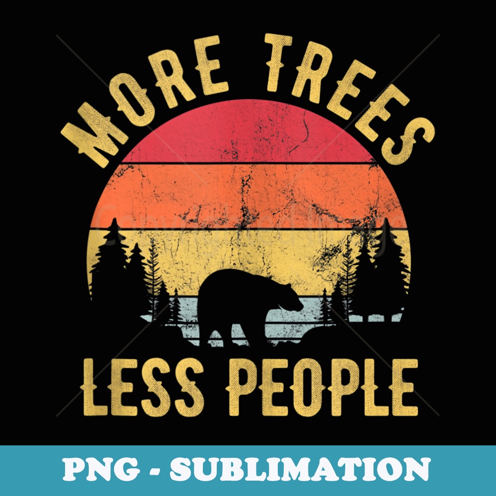 More Trees Less People, Funny Outdoors, Camping, Wildlife - | Inspire ...