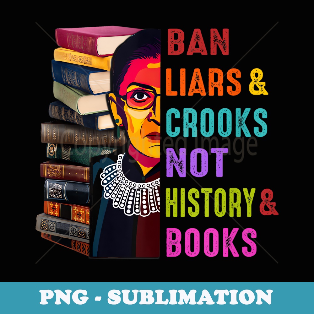 Ban Liars And Crooks Not History And Books RBG Book - Vintag | Inspire ...