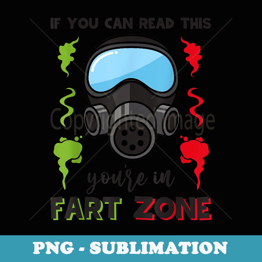 If You Can Read This Youre In Fart Zone Funny Gag Joke - Cre | Inspire ...